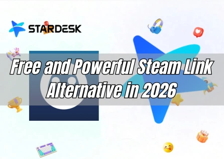 Free and Powerful Steam Link Alternative in 2026